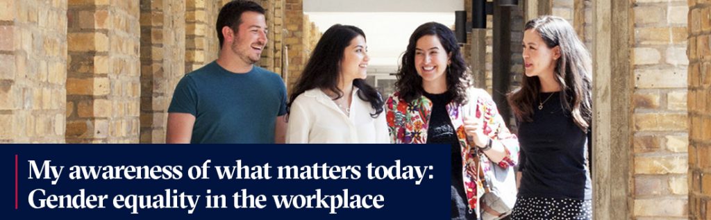 My awareness of what matters today: Gender equality in the workplace ...