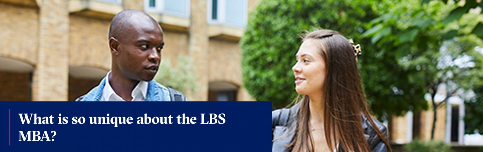 what is so unique about lbs mba – Student and Admissions Blog - London ...